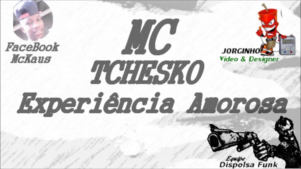 Mc Tchesko - Experiência Amorosa ♪♫ @McKauS_Oficial - YouTube