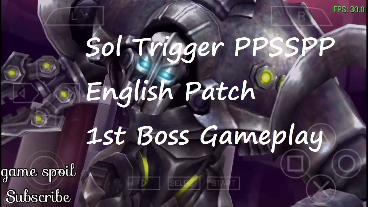 Sol Trigger PPSSPP English Patch 1st Boss Gameplay - YouTube