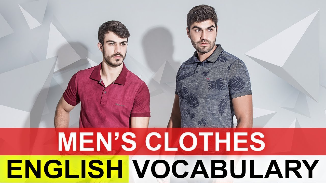 MEN'S CLOTHES VOCABULARY WITH PICTURES, EXAMPLES, PRONUNCIATIONS ...