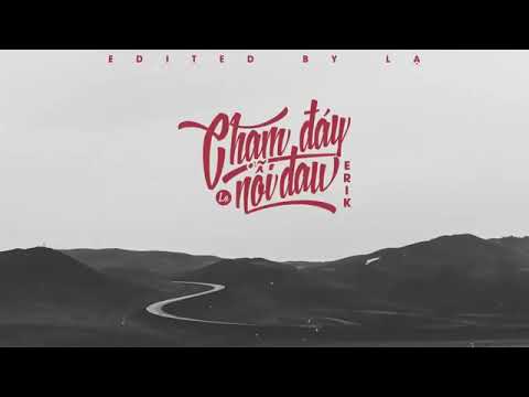 [OFFICIAL] Chạm Đáy Nỗi Đau - ERIK