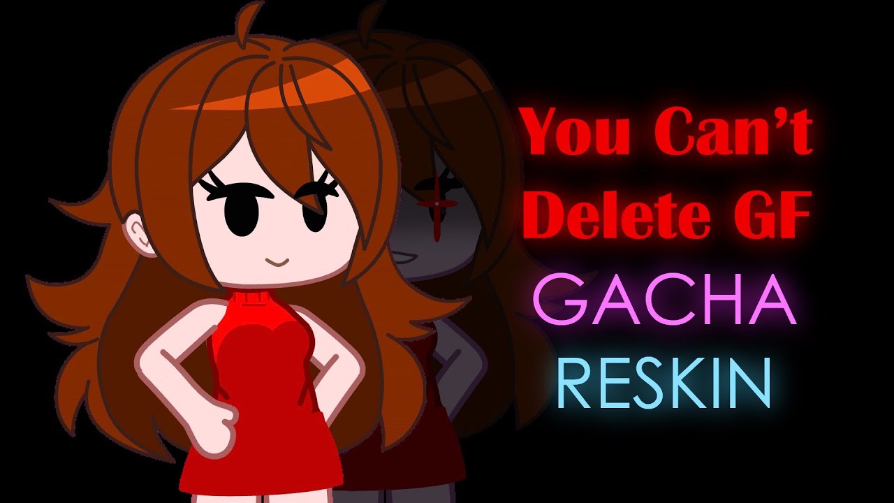 You Can't Delete GF but it's Gacha Club (FNF MOD RESKIN) - YouTube