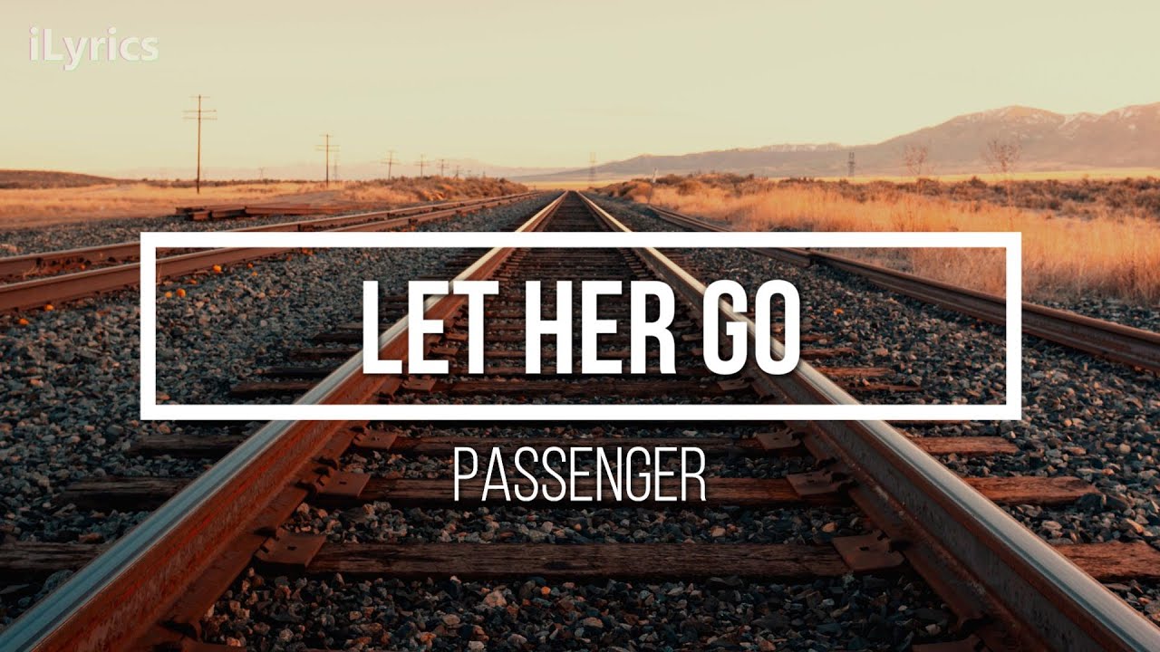Passenger - Let Her Go (Lyrics) - YouTube
