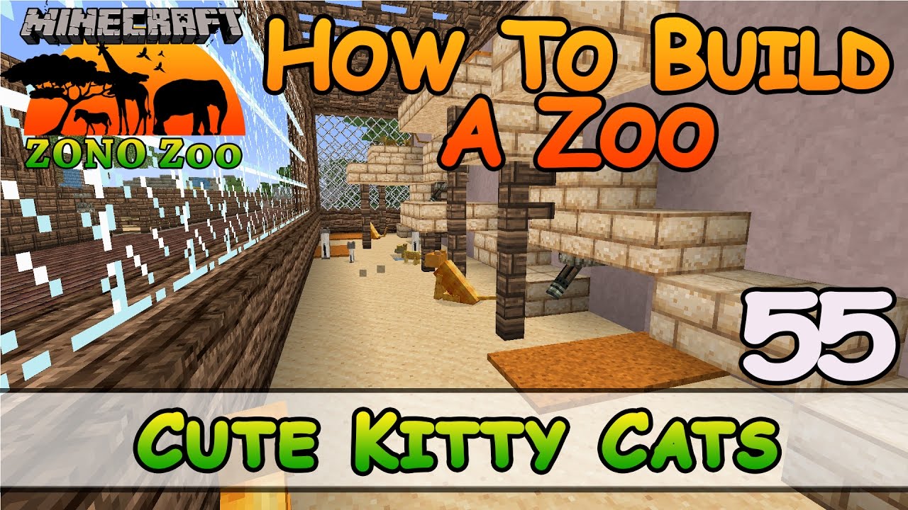 Zoo In Minecraft :: Cute Kitty Cats :: How To Build :: E55 :: Z One N ...