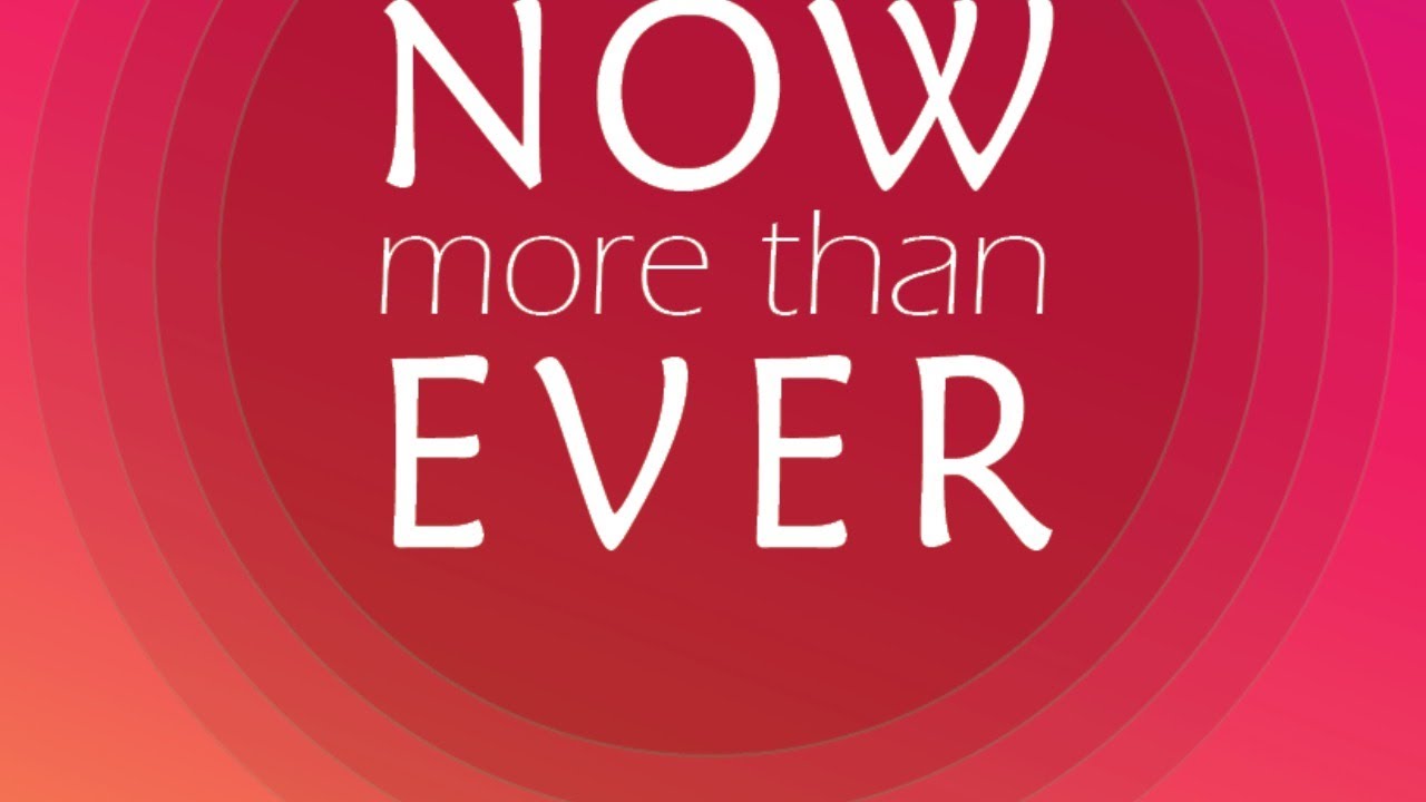 Now More Than Ever - YouTube