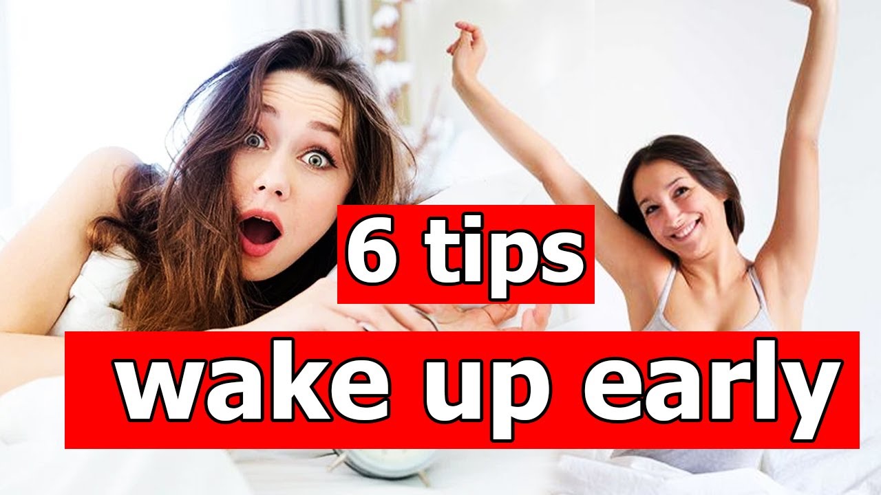 6 tips to wake up early | How to Wake Up early in the Morning | Secrets ...