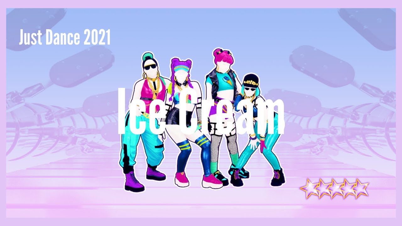 Just Dance 2021 | Ice Cream - YouTube