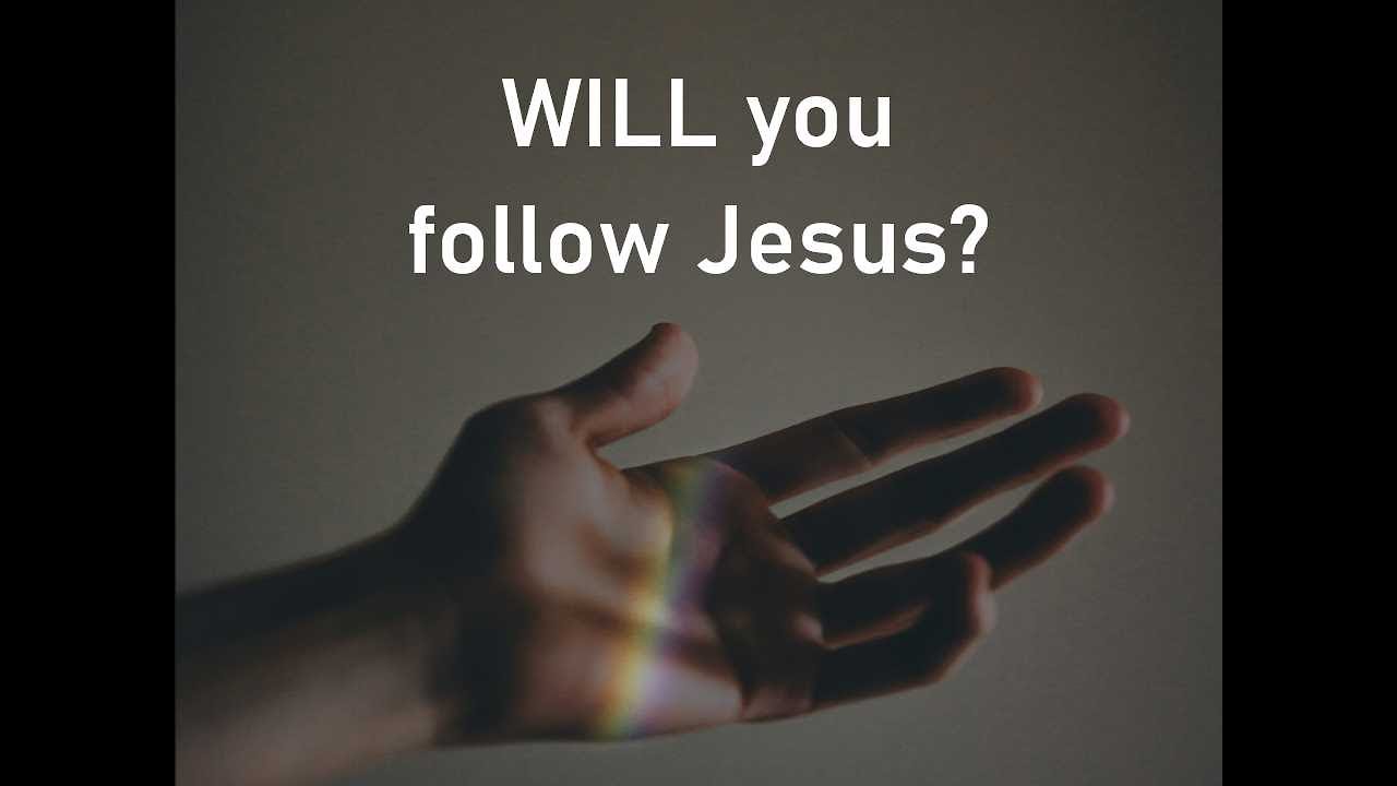 WILL you follow Jesus? - YouTube