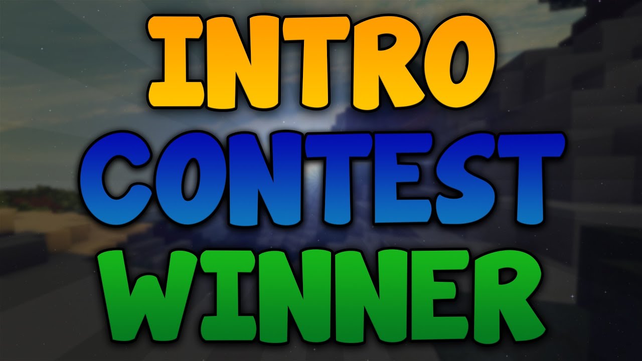 INTRO CONTEST WINNER!!! - YouTube