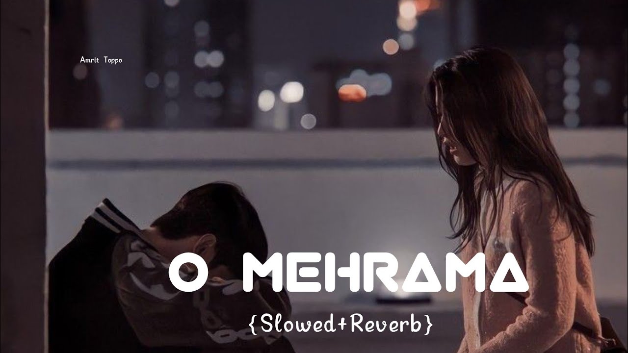 O_Mehrama_Lofi_Extended_||_Slowed_+_Reverb_| #Amrittoppo - YouTube