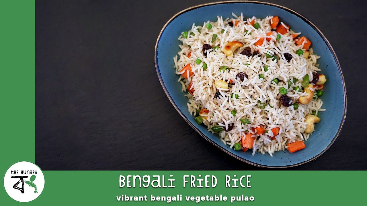 Bengali Fried Rice | Vegetable Pulao | Traditional Dish | Step by Step ...