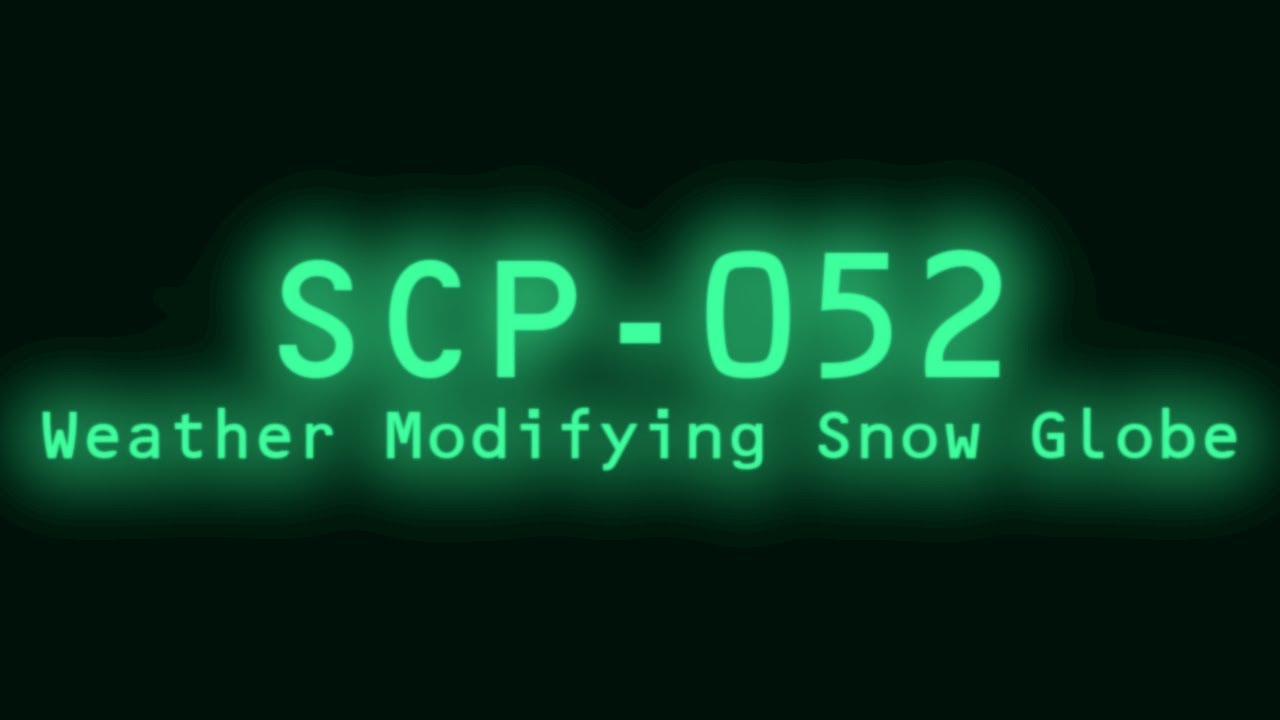 SCP-052 - Weather Modifying Snow Globe [Classic] [Classic] - YouTube