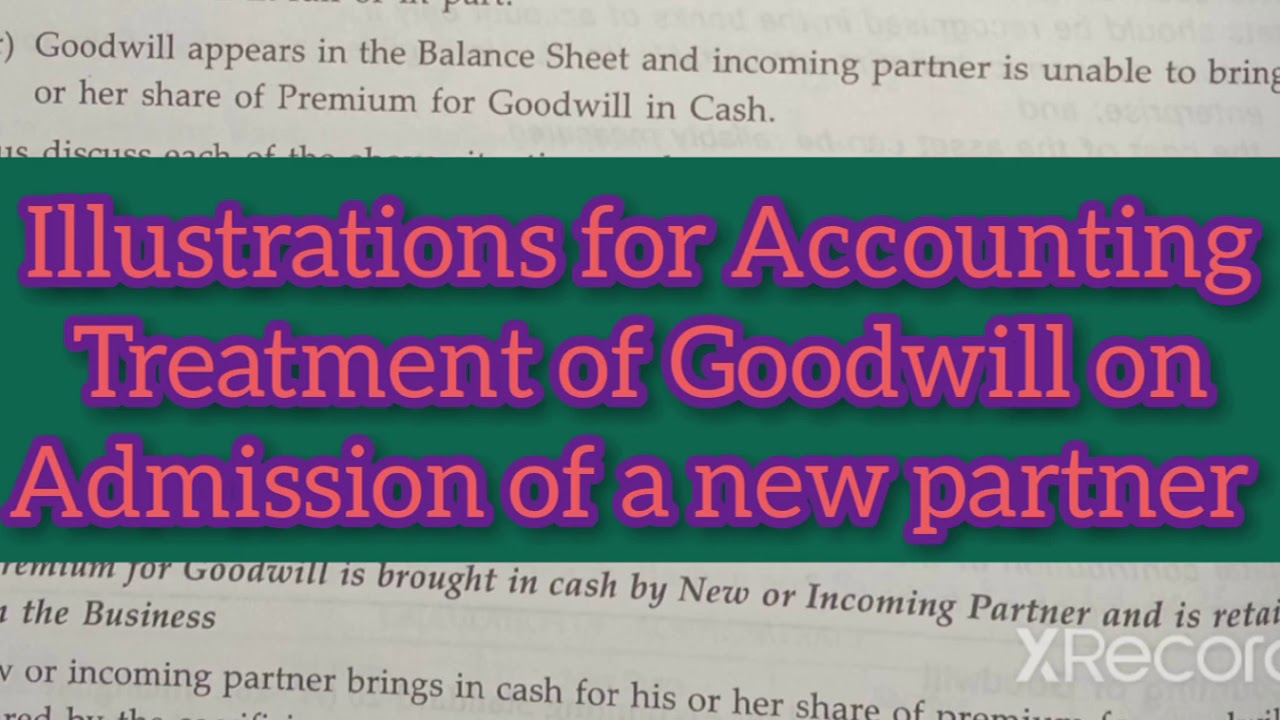 Part-1 Illustrations for Accounting treatment of Goodwill on Admission ...