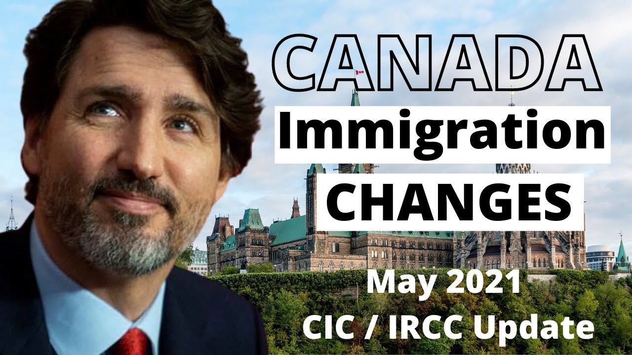 Canada Immigration Law Update May 2021 | CIC / IRCC News - YouTube