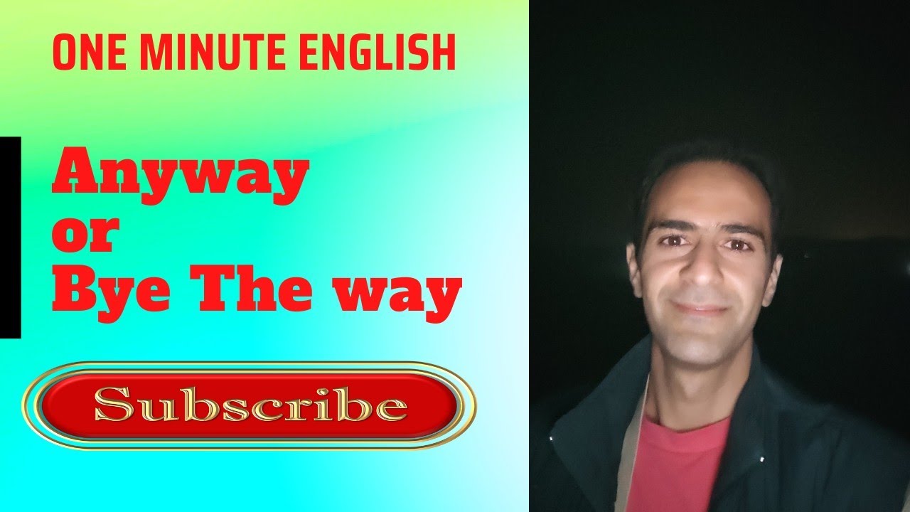 The difference between Anyway and By the way | English grammar - YouTube