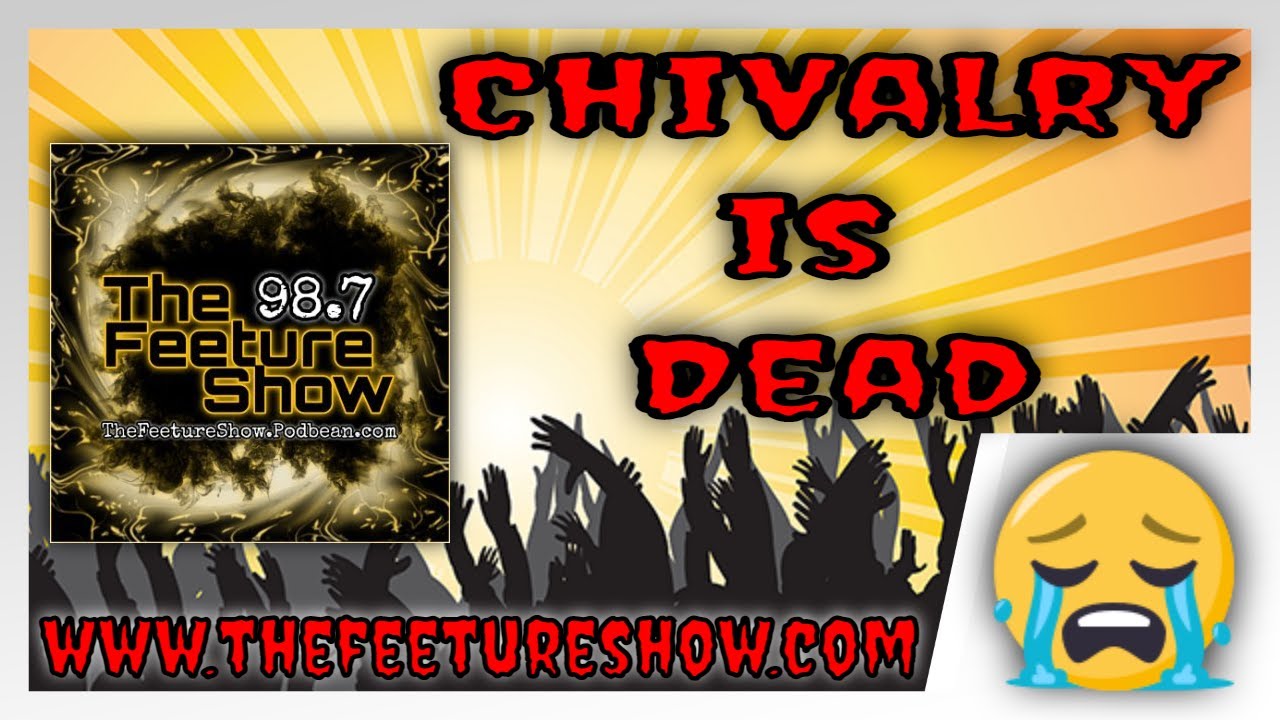 Chivalry Is Dead - YouTube