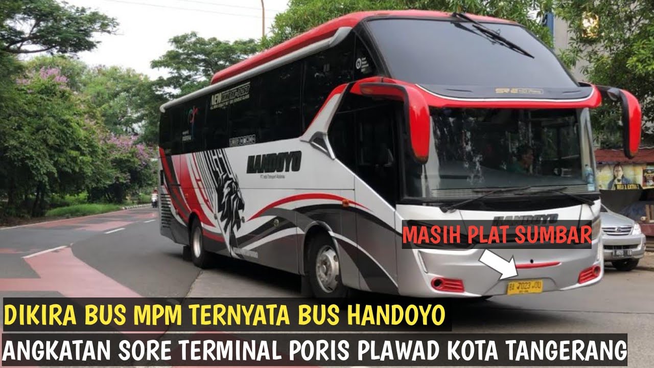 Dikira Bus MPM Teryata Bus Handoyo !! Angkatan Sore Terminal Poris ...