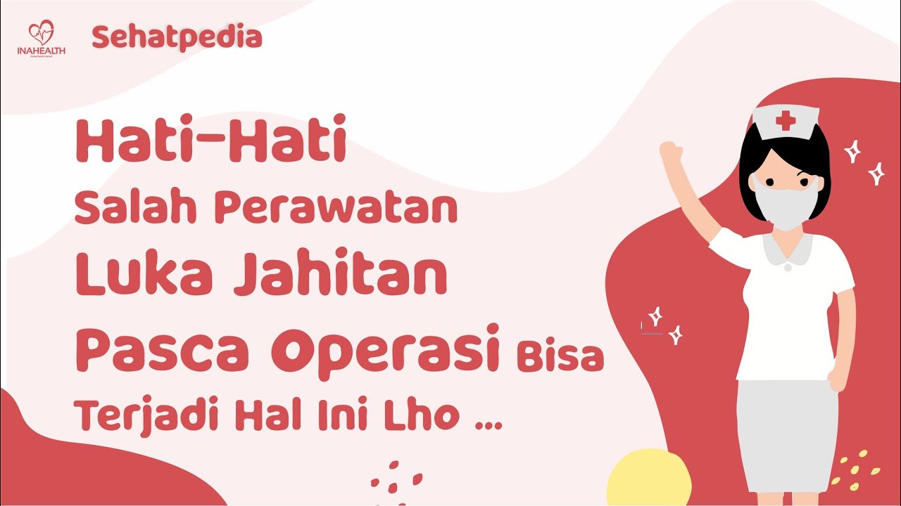 Tips Merawat Luka Jahitan Pasca Operasi - Sehatpedia - YouTube