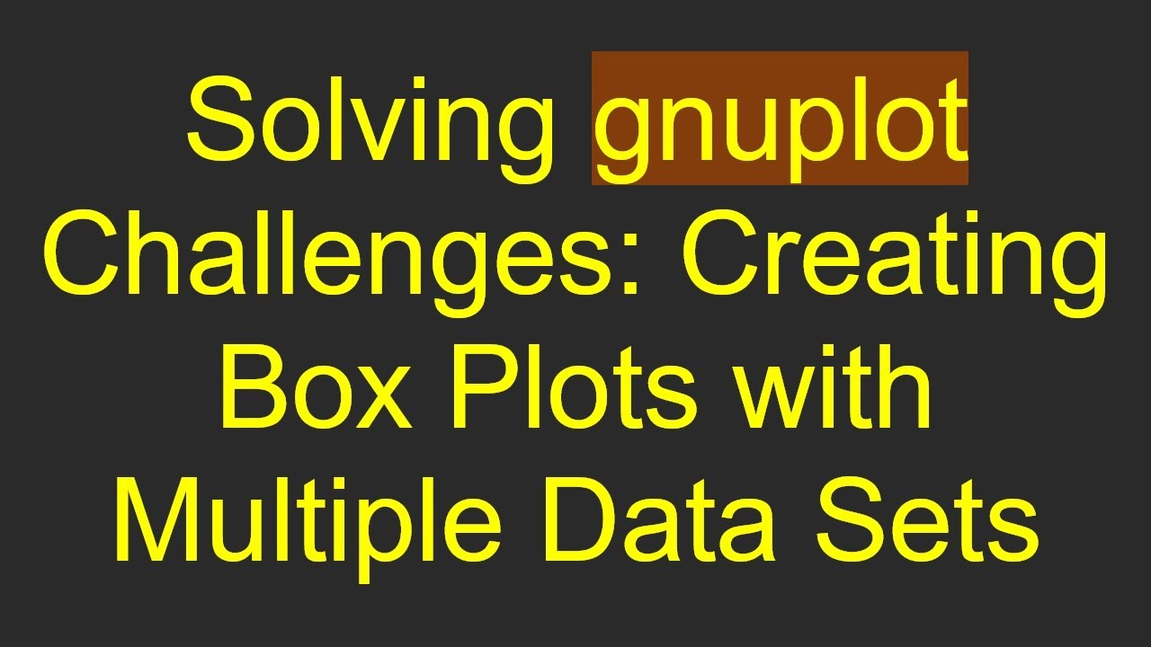 Solving gnuplot Challenges: Creating Box Plots with Multiple Data Sets - YouTube