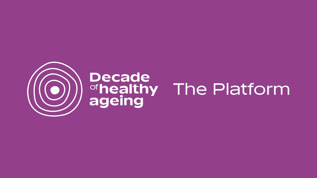What is the Platform? - UN Decade of Healthy Ageing - YouTube