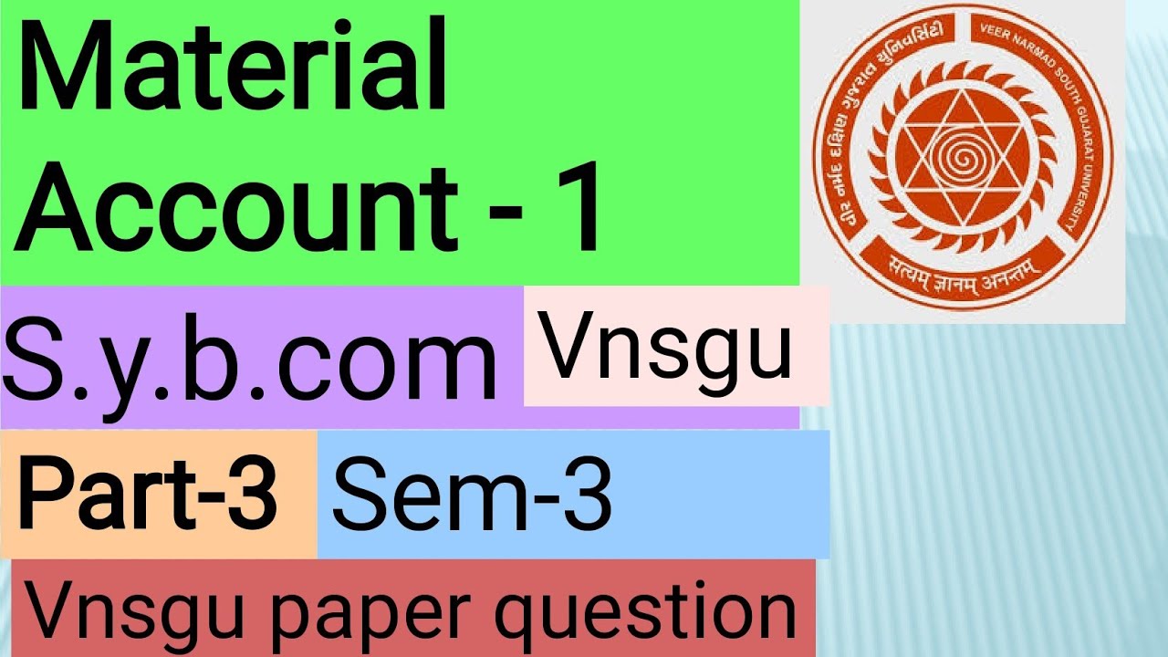 Material Account -1 | PART-3 | s.y.b.com | sem-3 | vnsgu | cost ...