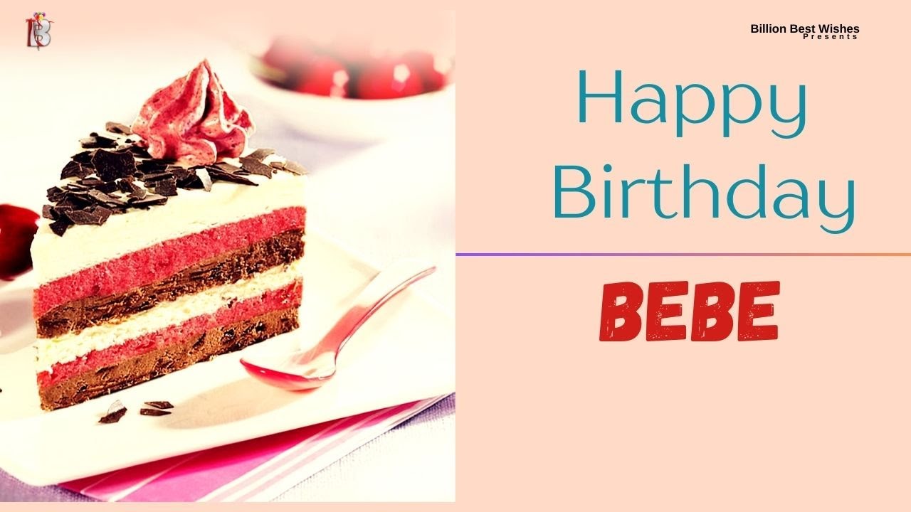 Bebe Happy Birthday - Happy Birthday Video Song | Birthday Songs With ...