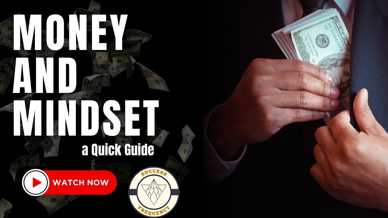 Money and Mindset a Quick Guide - YouTube
