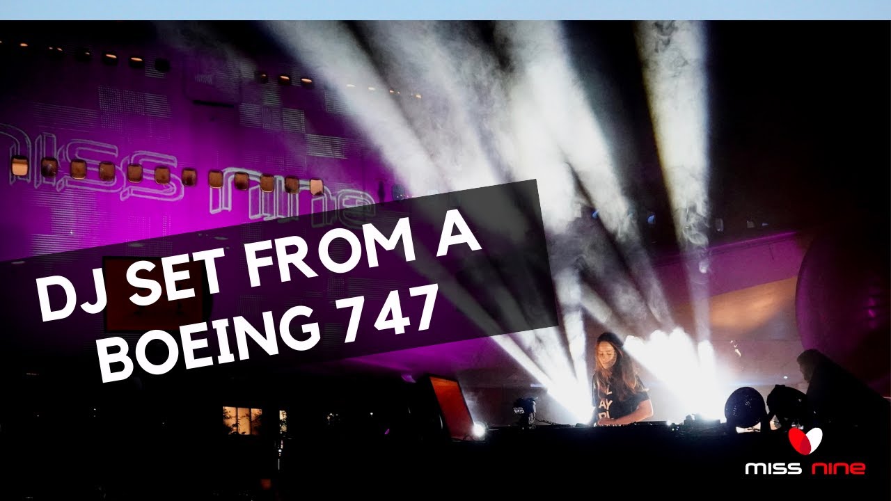 DJ LIVE SET FROM A AIRPLANE BOEING 747 - MiSS NiNE 💚 [1HR SPECIAL ...