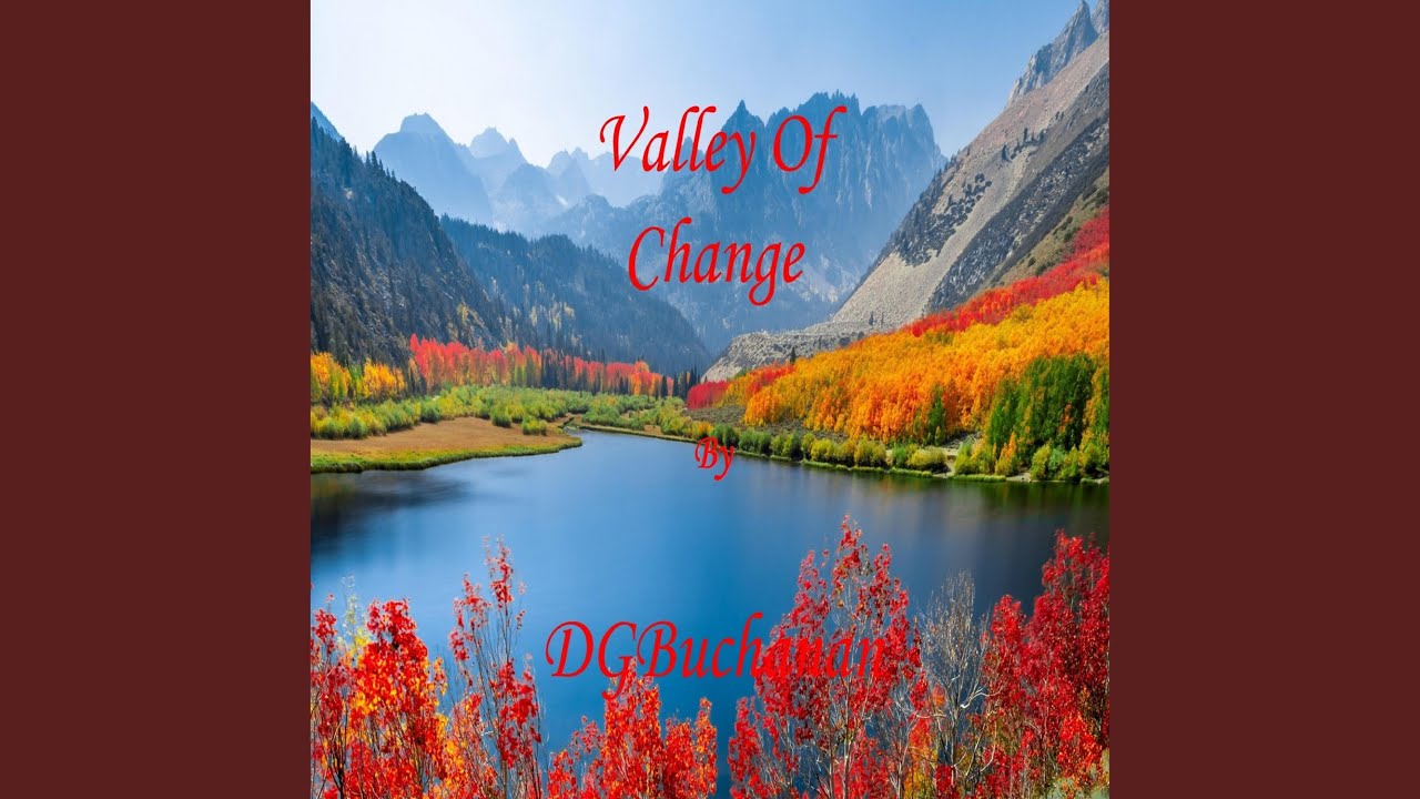 Valley Of Change - YouTube