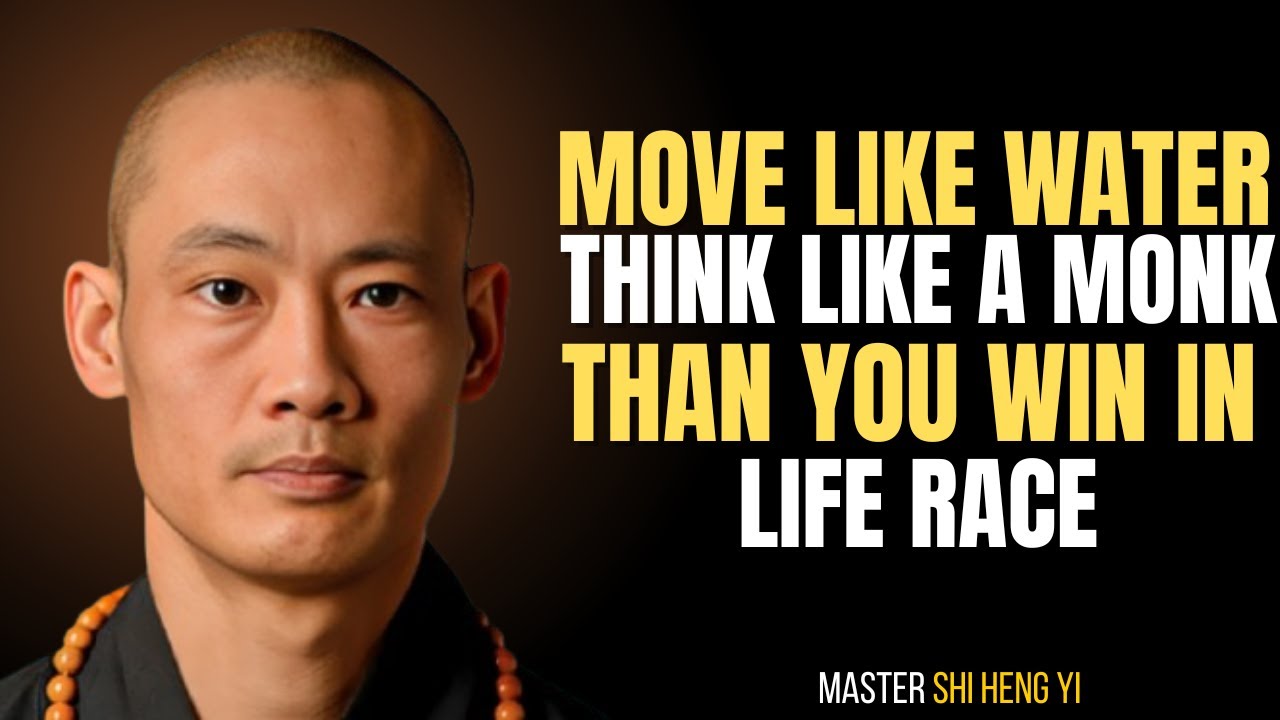 [Move Like Water, Think Like a Monk]Best Speech] By [Master Shi Heng Yi ...