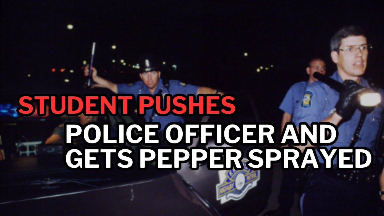 Student Pushes Police Officer and Gets Pepper Sprayed - YouTube