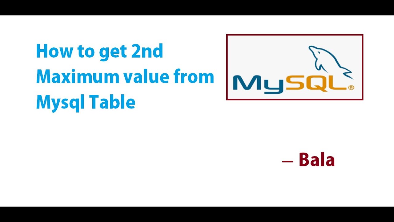 How To Get 2nd Max Value From Mysql Table Without Sub Query YouTube how-to-get-2nd-max-value-from-mysql-table-without-sub-query-youtube