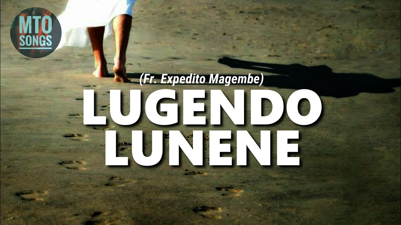 LUGENDO LUNENE | Fr. Expedito Magembe (MTO 464) - YouTube