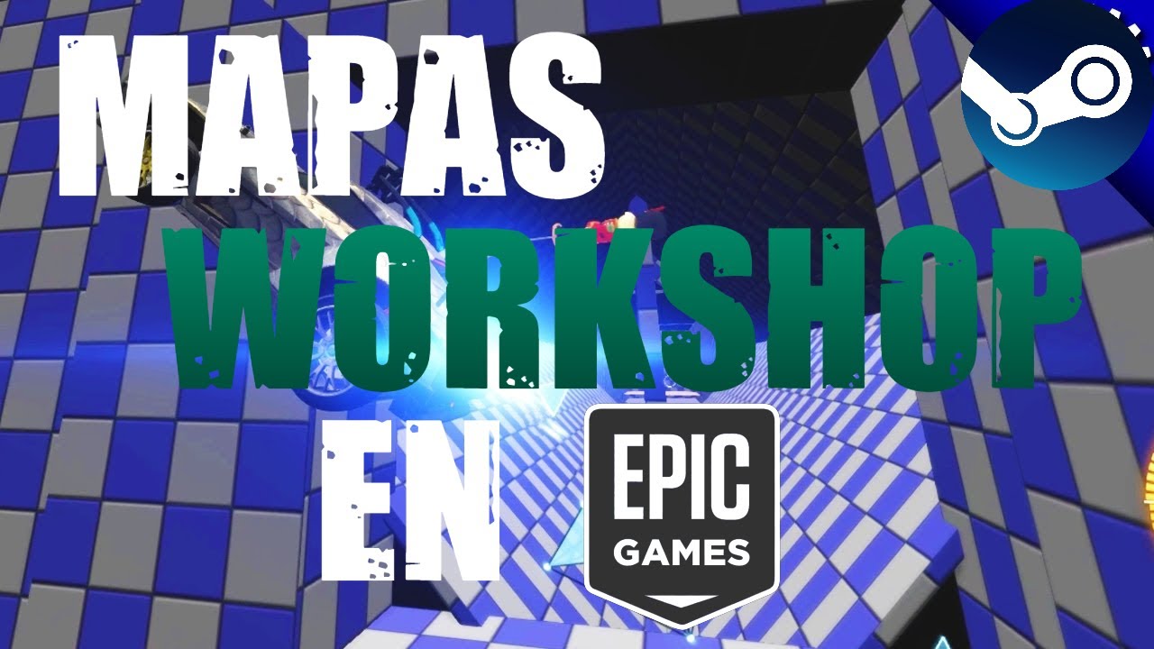 COMO JUGAR MAPAS WORKSHOP DE STEAM EN EPIC GAMES 🚀 | HamburGonza - YouTube