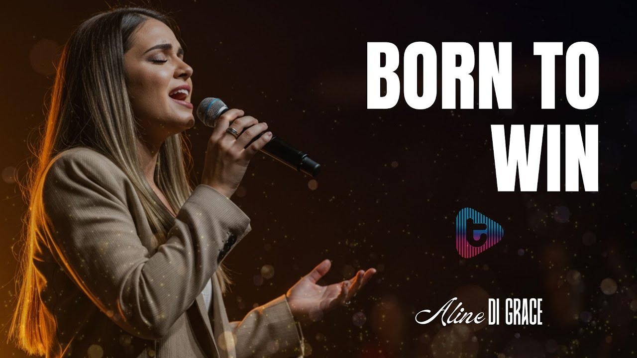 Born To Win – Aline Di Grace | Powerful Worship & Faith Declaration ...