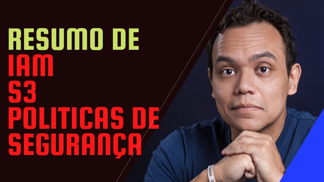Resumo de IAM, S3 e Politicas de Segurança - YouTube