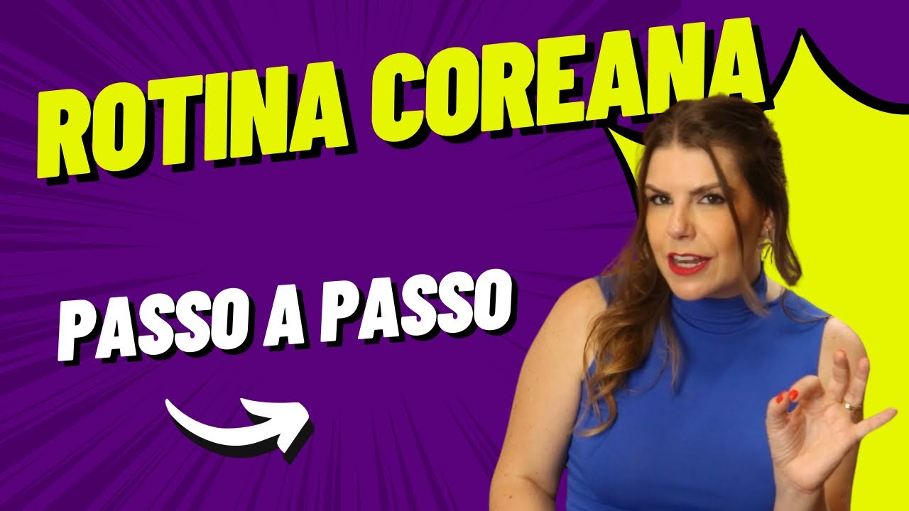 10 Passos da Rotina de Skincare Coreana para uma Pele Perfeita - YouTube