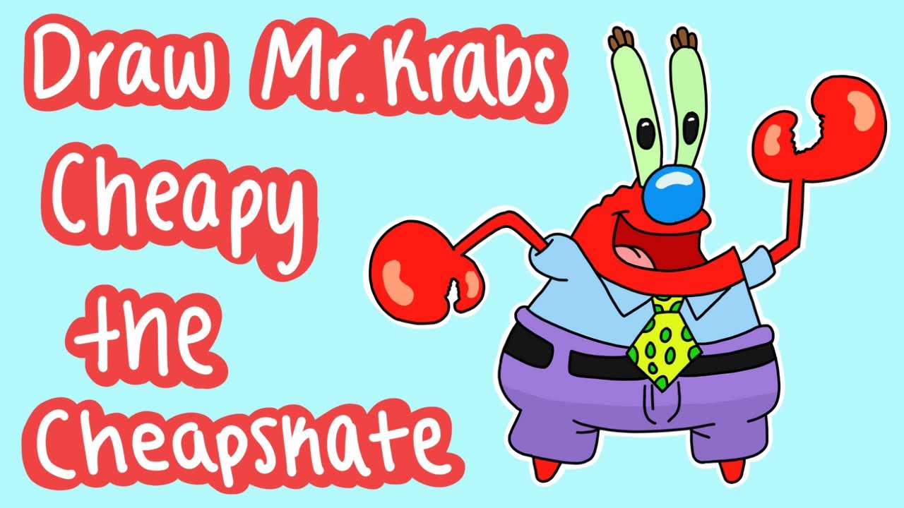 Draw Mr. Krabs Cheapy The Cheapskate from SpongeBob SquarePants With Me ...