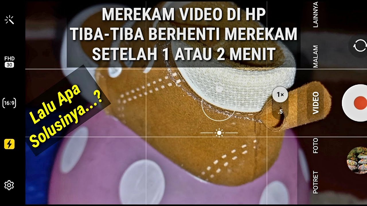 Cara Setting Rekam Video Di Hp Android (Tiba-tiba Berhenti Ketika ...