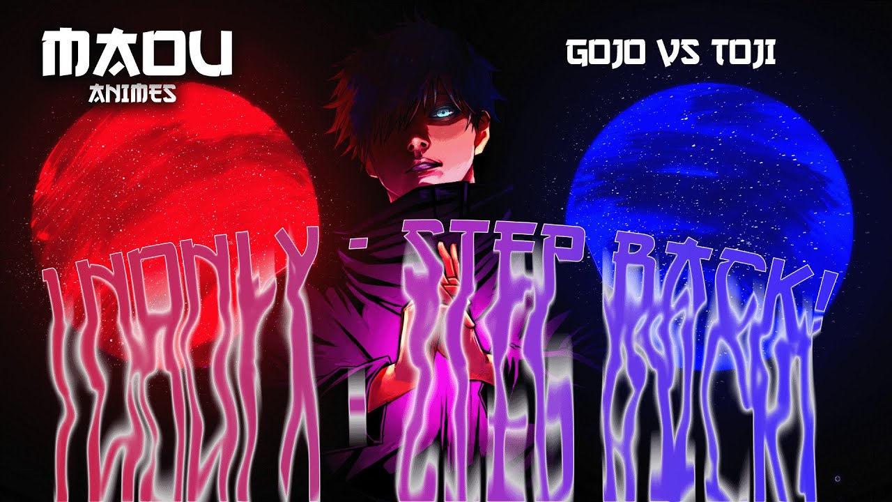 Jujutsu Kaisen [Gojo vs. Toji] [AMV/EDIT] - 1nonly - Step Back! ft ...