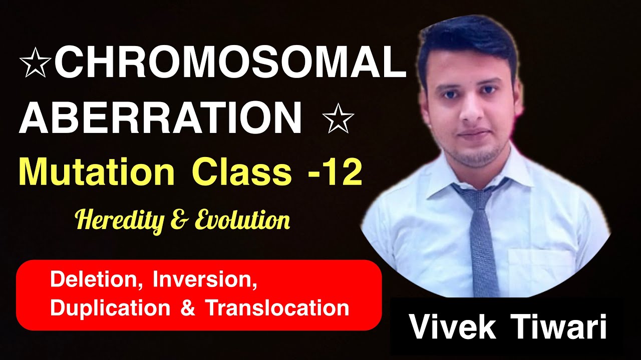 Chromosomal Aberration || Mutation || Class 12 ||Heredity and ...