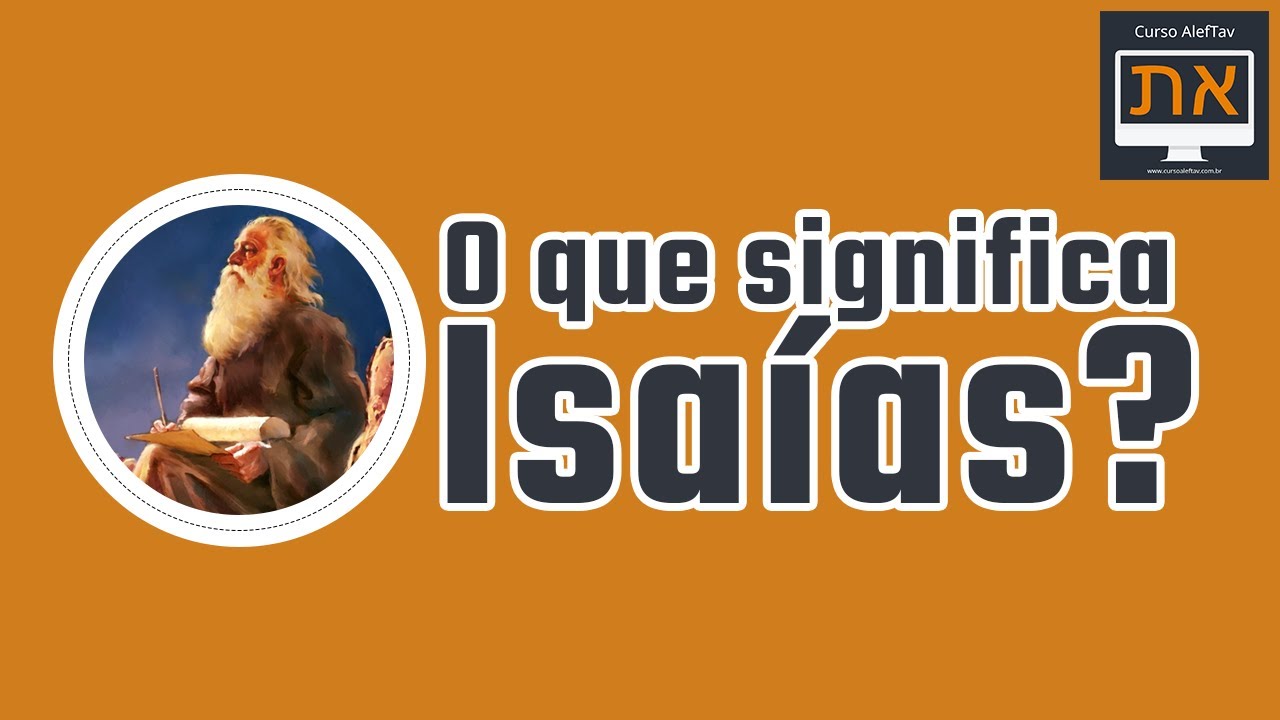 🔴 O que significa o nome ISAÍAS em HEBRAICO - YouTube