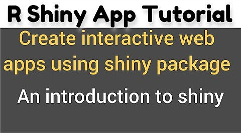 R Shiny App Tutorial - Building Interactive Web Apps in R using Shiny - YouTube