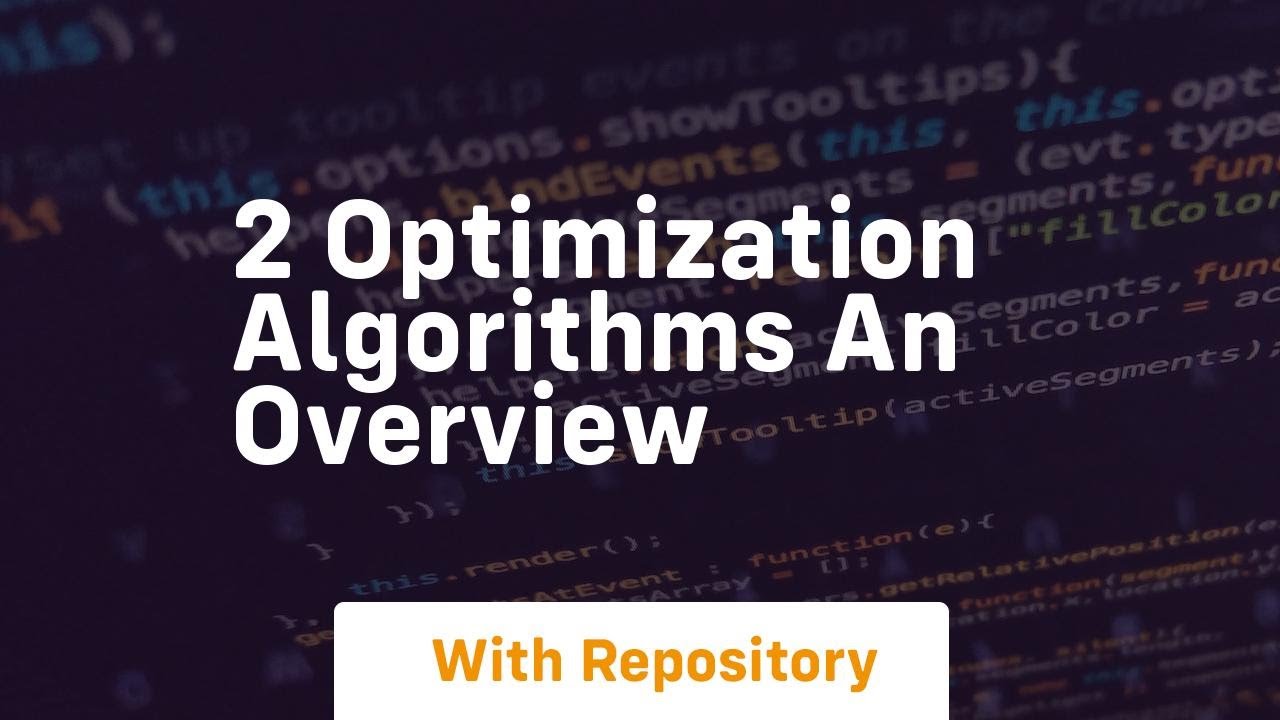 2 optimization algorithms an overview - YouTube