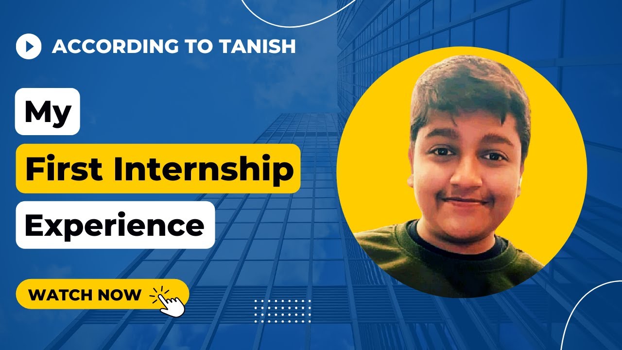 My First Internship Experience | How I got my First Internship ...