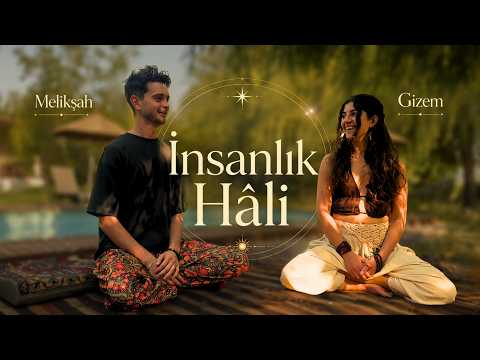 İnsanlık Hâli - Gelecek Hedeflerimizi Nasıl Netleştirebiliriz? (Gizem & Melikşah)