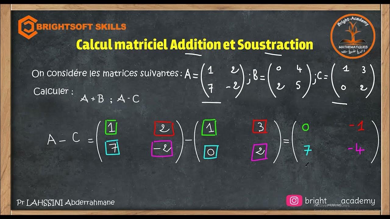 CALCUL MATRICIEL - ( COURS 02 ) : Addition et soustraction de deux ...