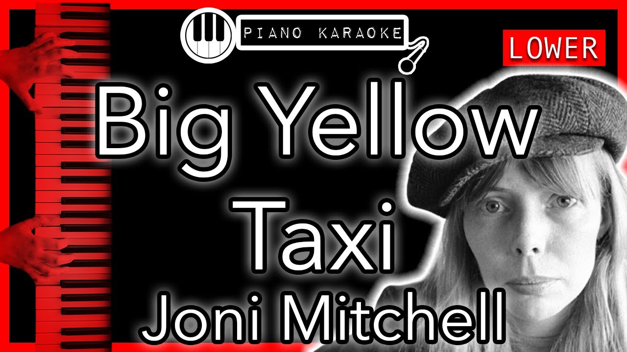 Big Yellow Taxi (LOWER -3) - Joni Mitchell - Piano Karaoke Instrumental ...