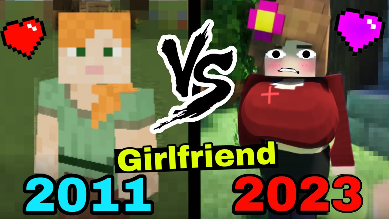 Minecraft girlfriend 2012 Vs 2023 - YouTube