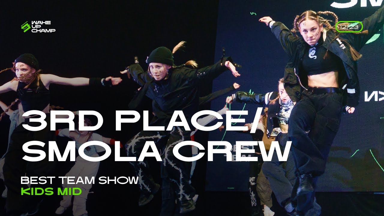 SMOLA CREW | 3RD PLACE | BEST TEAM SHOW KIDS MID | FRONT ROW | WAKE UP ...