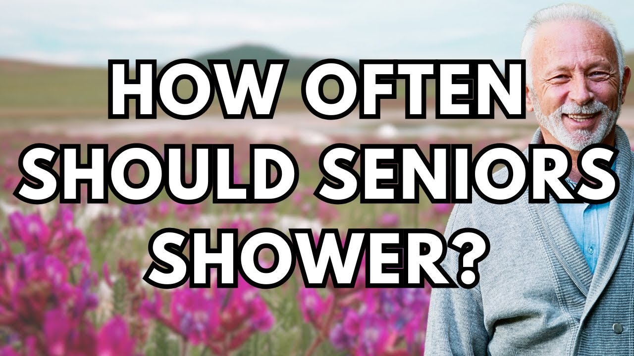 How Often Should Seniors REALLY Shower? The Answer Will Surprise You ...